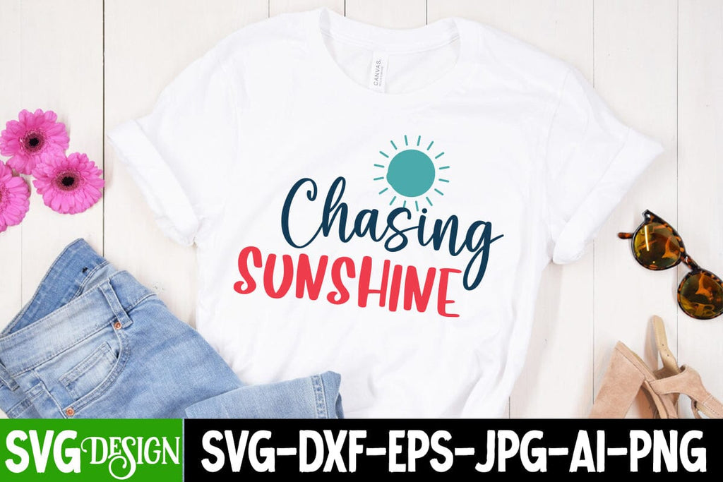 Chasing Sunshine SVG Cut File , Chasing Sunshine SVG Quotes - So Fontsy