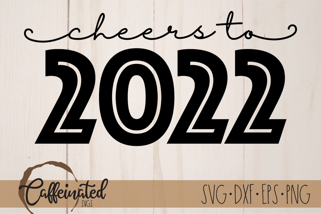 Cheers to 2022 svg, New Years svg - So Fontsy
