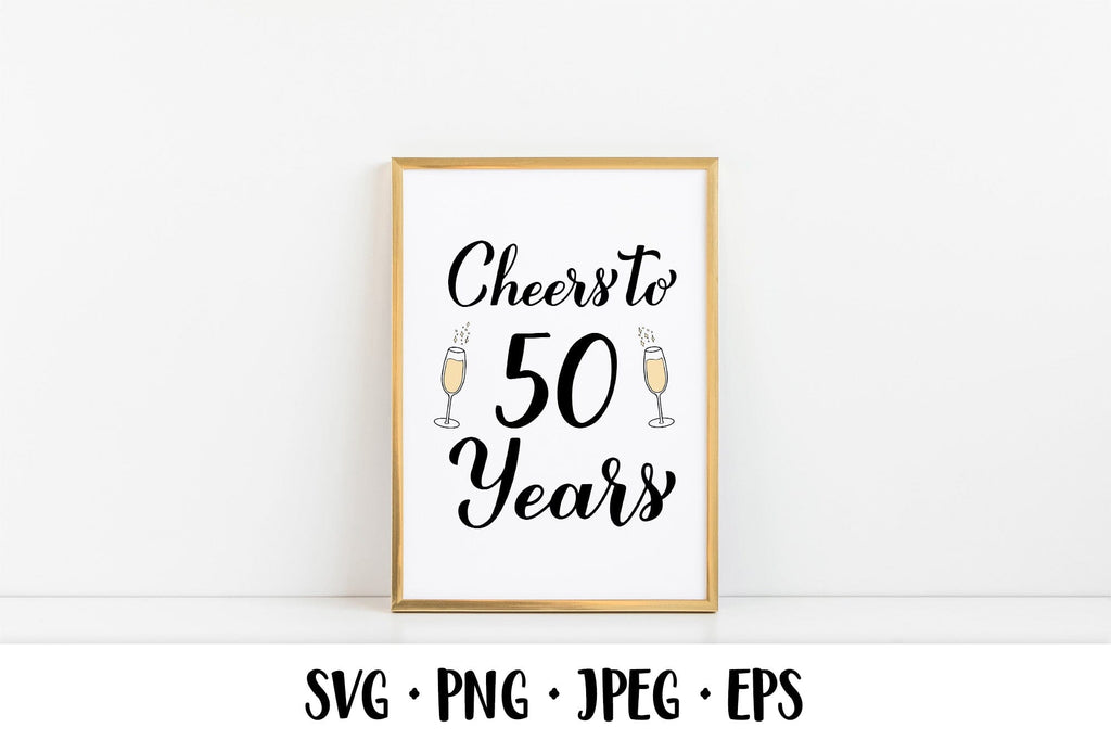 Cheers to 50 Years SVG. 50th Birthday, Anniversary party decor - So Fontsy