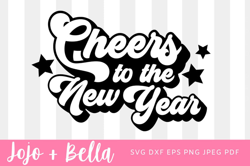 Cheers To The New Year SVG, Cheers SVG, Happy New Year SVG, New Years ...