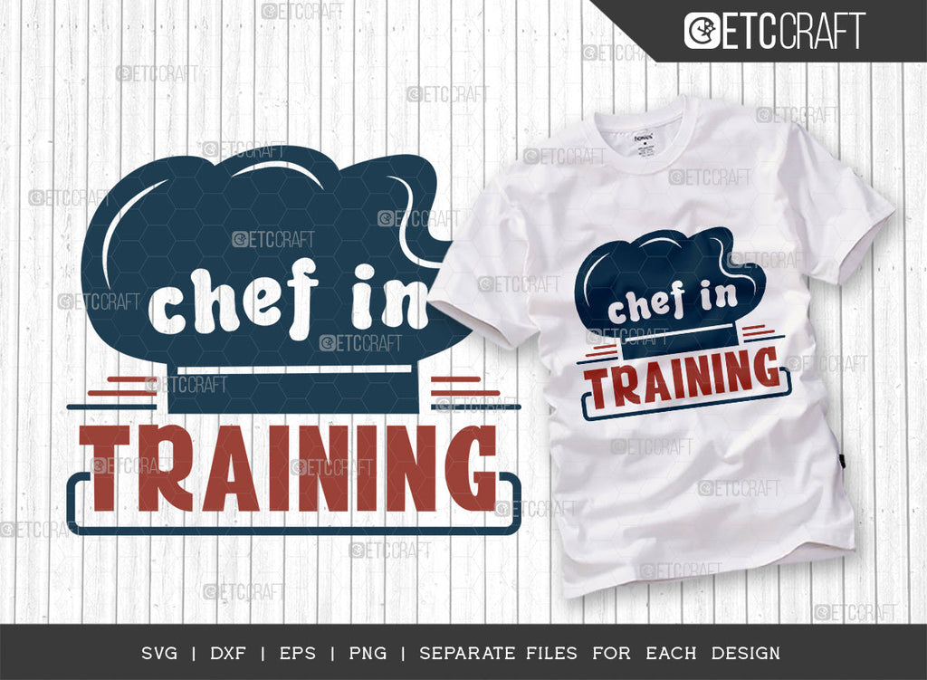 Chef In Training SVG Cut File, Chef Svg, Cooking Mom Svg, Kitchen ...