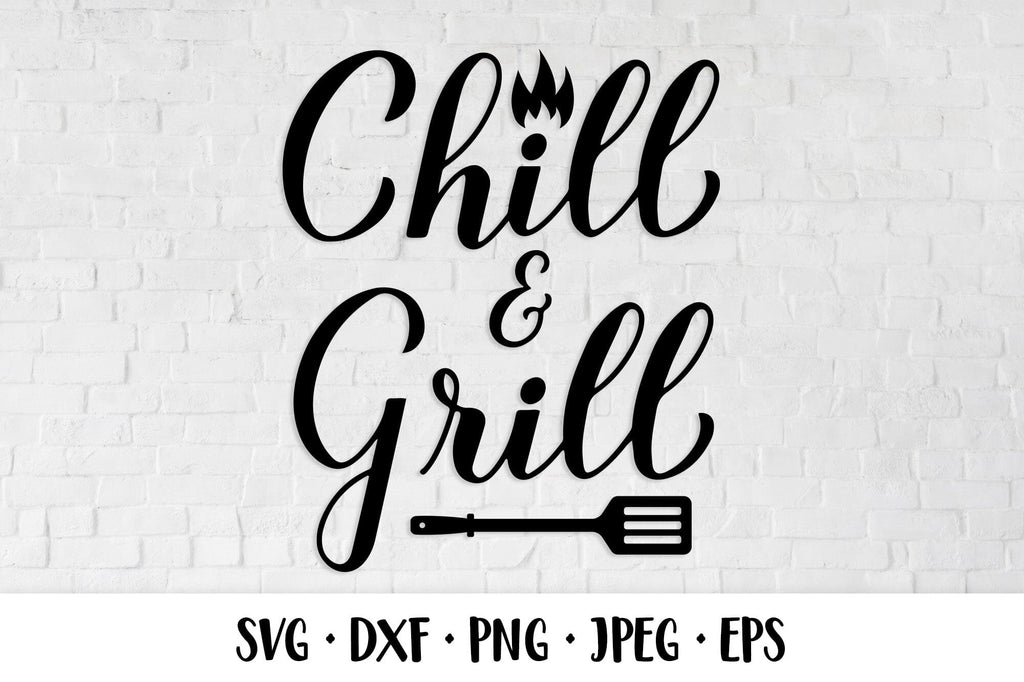Chill and Grill SVG. BBQ quote. Barbeque saying - So Fontsy