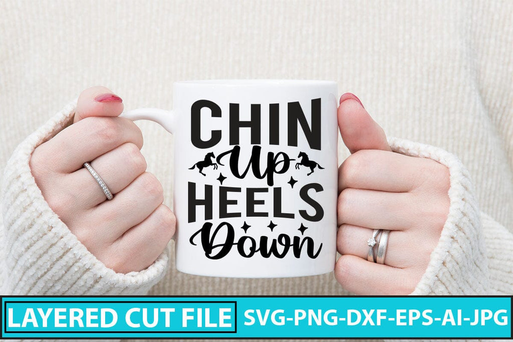 Chin Up Heels Down SVG Cut File - So Fontsy
