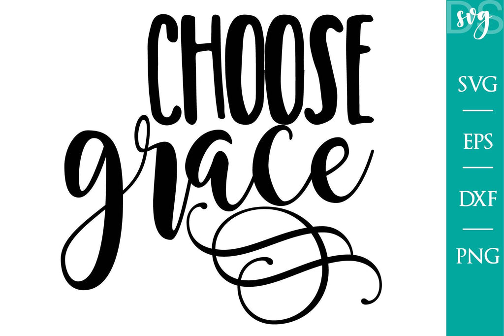 Choose Grace Cut File - So Fontsy
