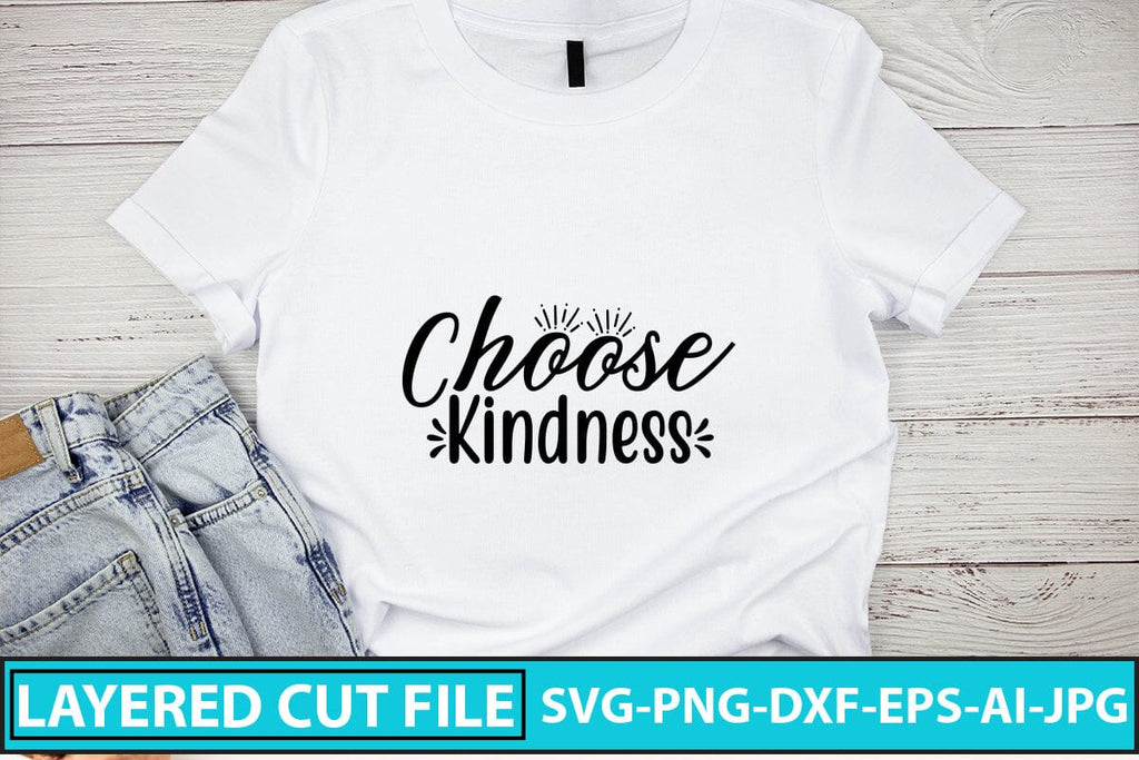 Choose Kindness SVG Cut File - So Fontsy