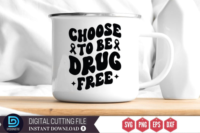 Choose to be drug free SVG - So Fontsy