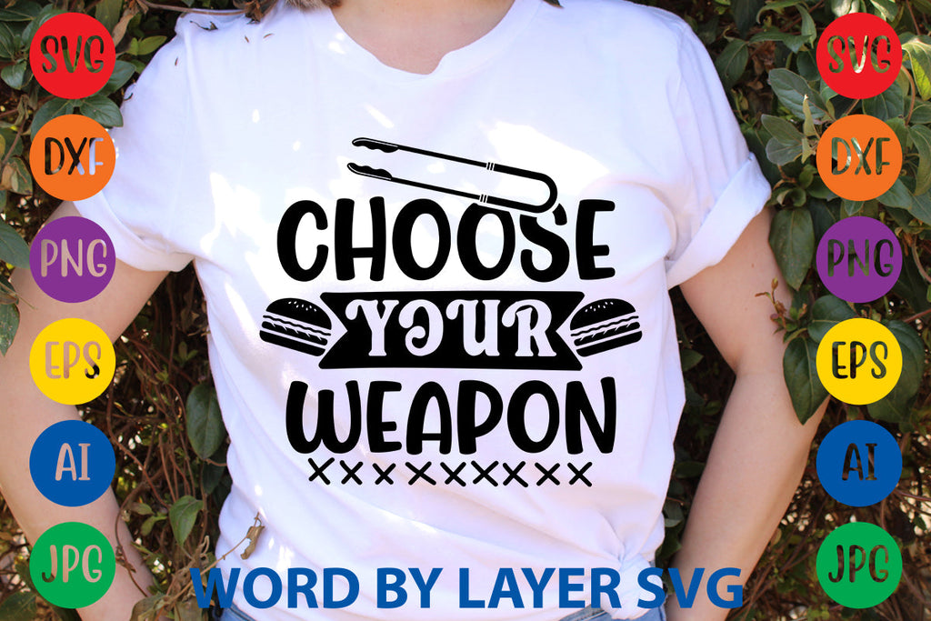 Choose Your Weapon, SVG CUT FILE - So Fontsy