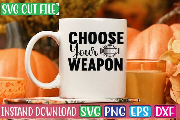 Choose Your Weapon SVG Cut File - So Fontsy