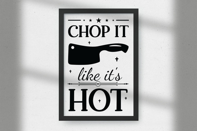 Chop It Like It's Hot - Funny Kitchen Sign SVG - So Fontsy