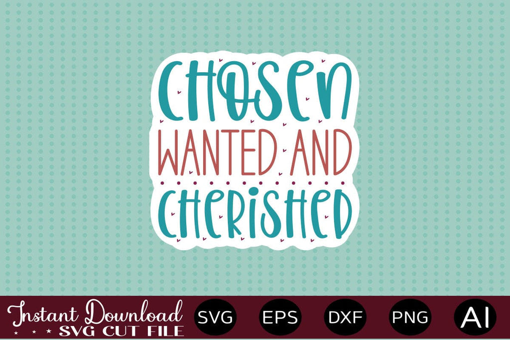 Chosen Wanted And Cherished sticker design - So Fontsy