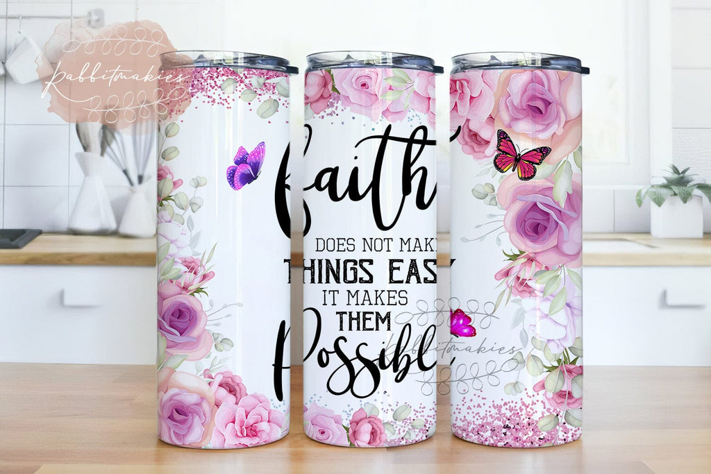 Christian 20oz Skinny Tumbler Sublimation Design, Faith Does Not Make ...