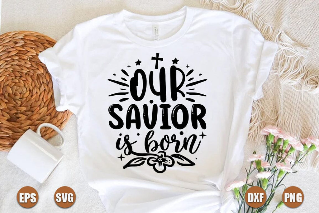 christian christmas SVG Design, Our savior is born - So Fontsy