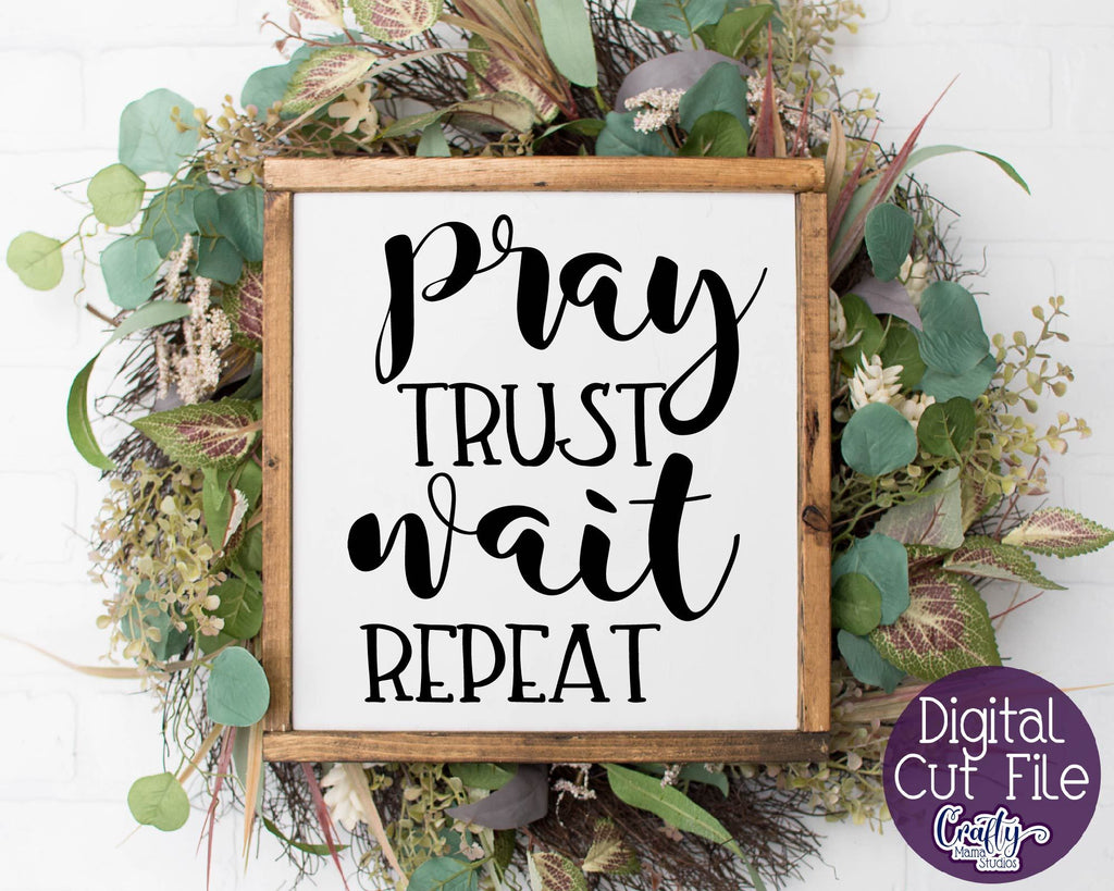 Christian Svg - Pray Trust Wait Repeat SVG - So Fontsy