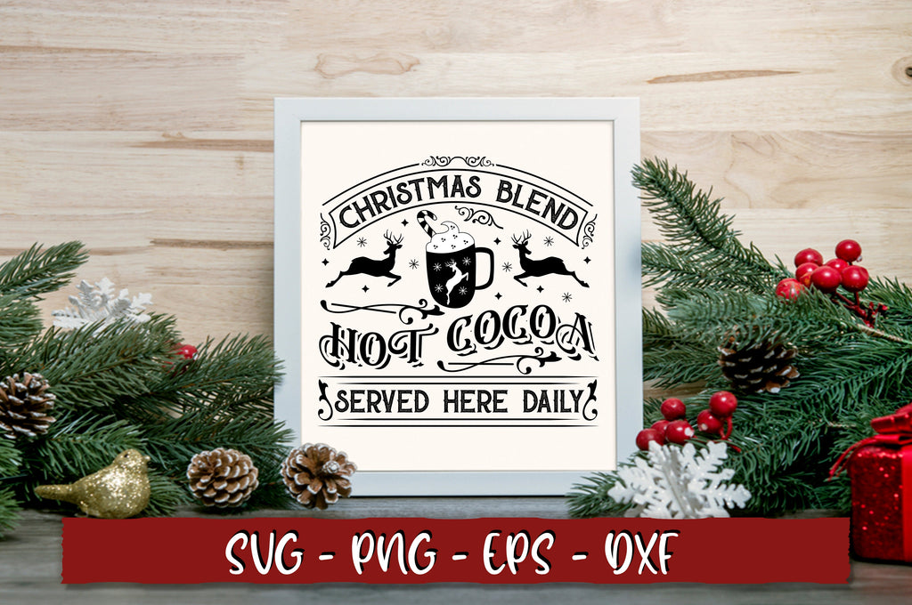 Christmas blend hot cocoa served here daily SVG - So Fontsy
