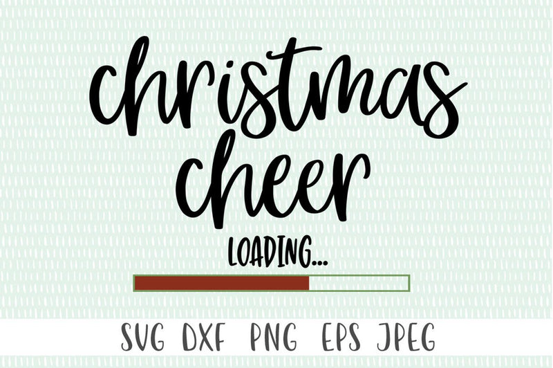 Christmas Cheer Loading... svg - christmas svg, funny svg, holidays svg ...