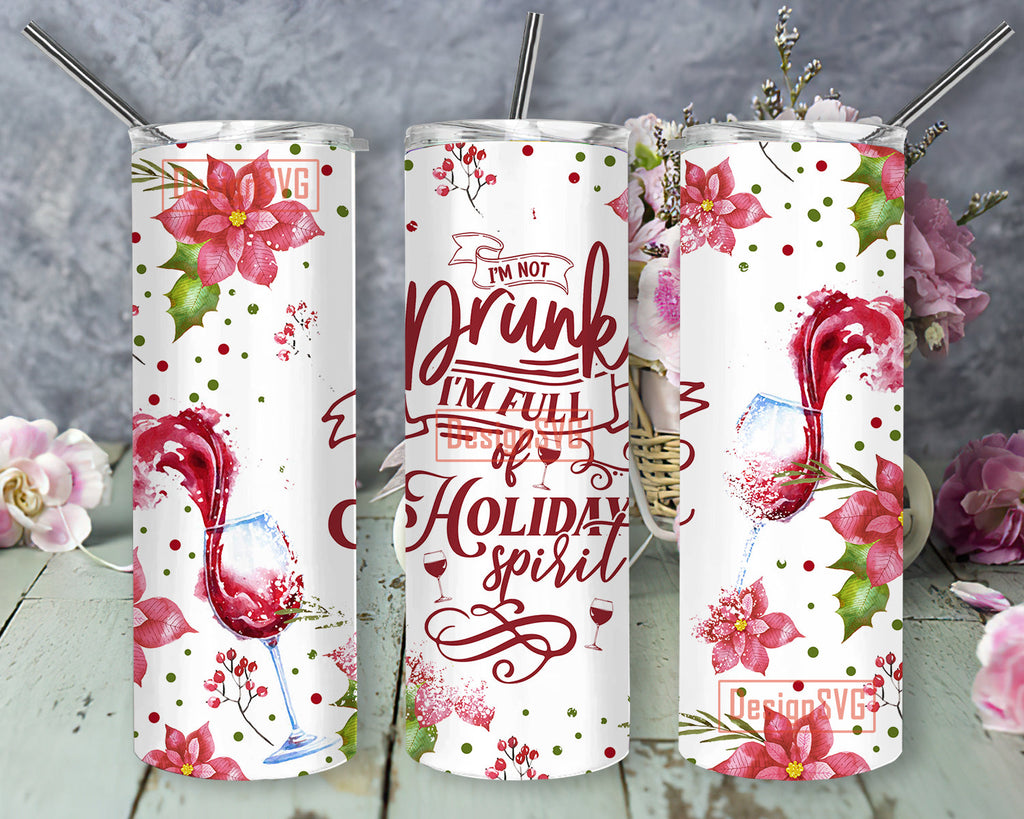 Christmas Funny Quote I'm Not Drunk Wine tumbler Png, Funny Christmas ...