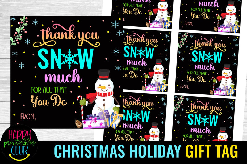 Christmas Gift Tags for Teachers- Thank You Snow Much - So Fontsy
