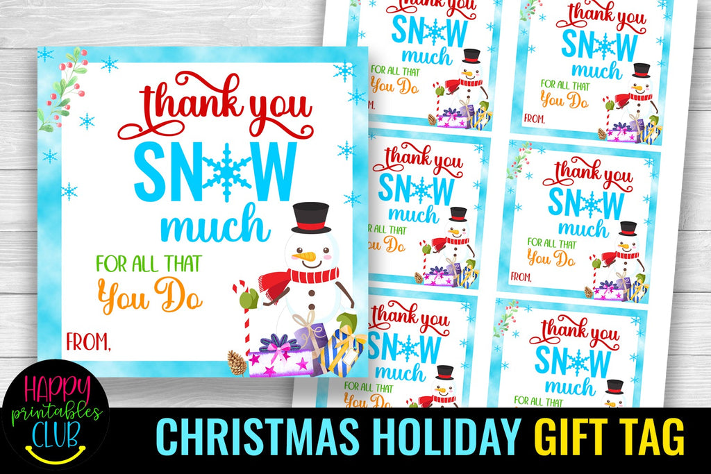 Christmas Gift Tags for Teachers- Thank You Snow Much - So Fontsy