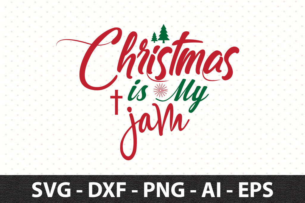 Christmas is My Jam svg - So Fontsy