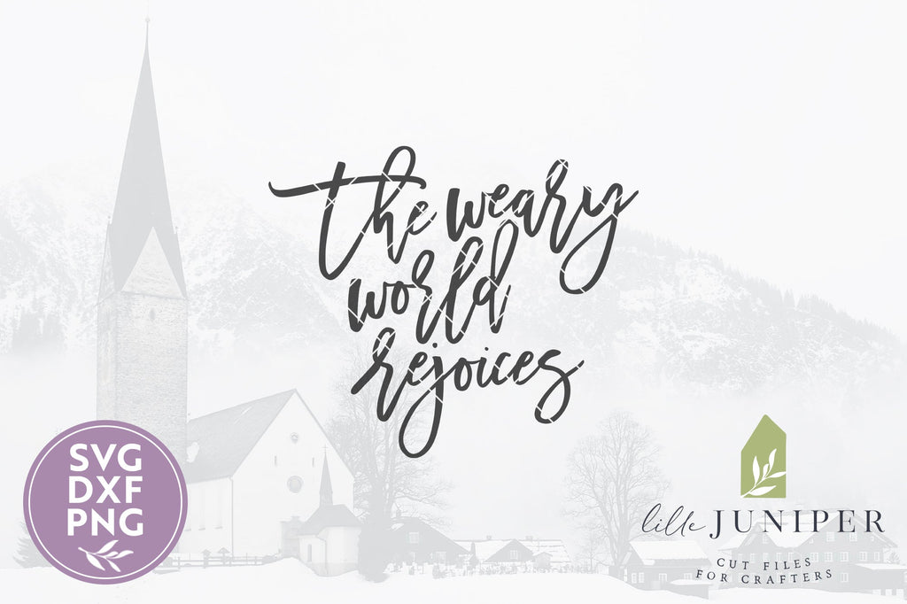 Christmas SVG, The Weary World Rejoices - So Fontsy