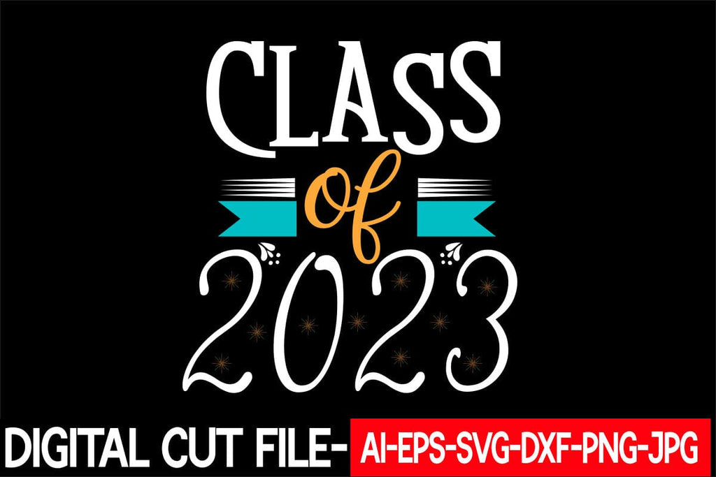 Class of 2023 Svg cut file - So Fontsy