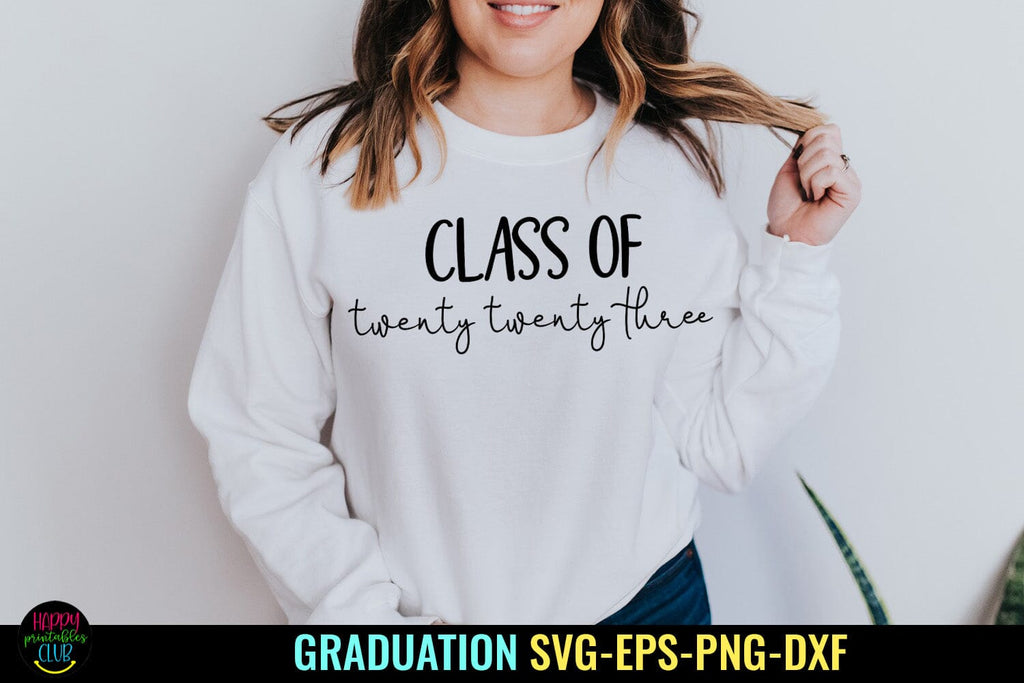 Class of Twenty Twenty Three SVG I Graduation 2023 SVG PNG - So Fontsy