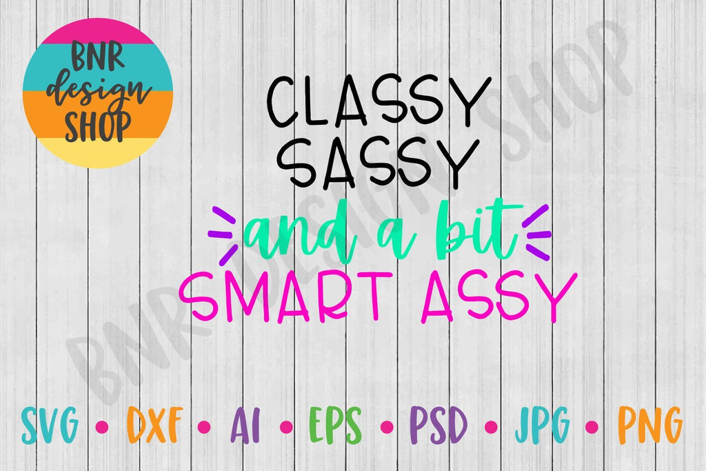Classy Sassy and a Bit Smart Assy SVG - So Fontsy