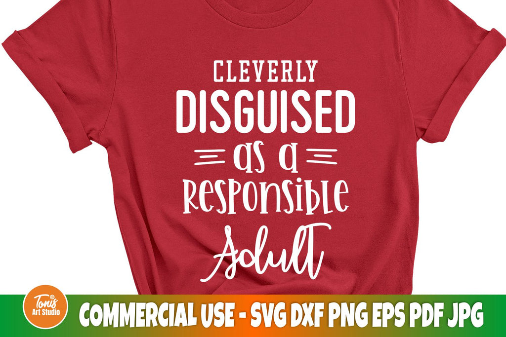 Cleverly disguised as a responsible adult SVG file - So Fontsy
