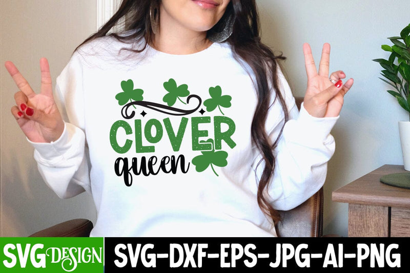 Clover Queen SVG Cut File ,Clover Queen PNG ,St.Patrick's Day SVG ...