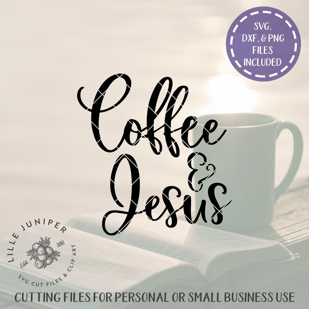 Coffee and Jesus SVG | Christian SVG | Coffee SVG - So Fontsy