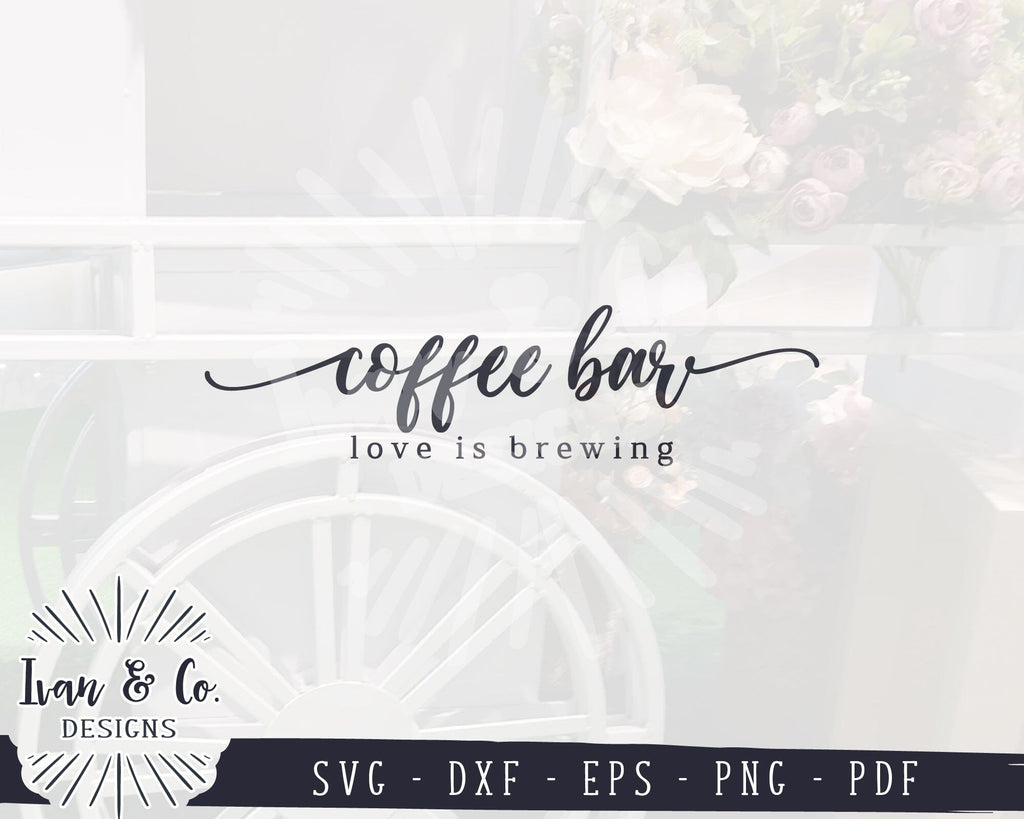Coffee Bar Love Is Brewing SVG Files, Coffee Sign Svg, Farmhouse ...