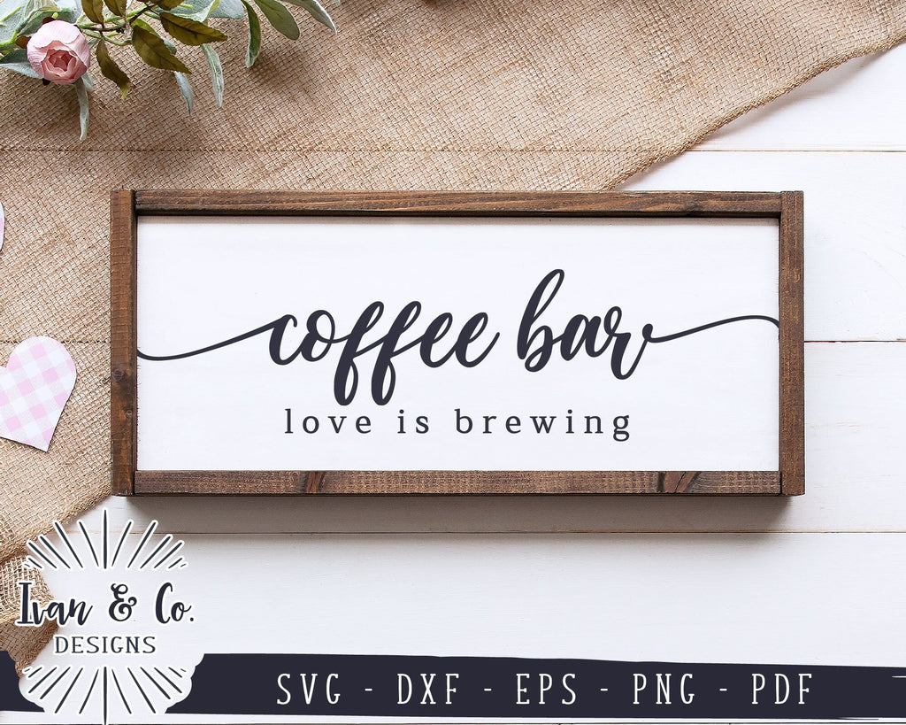 Coffee Bar Love Is Brewing SVG Files, Coffee Sign Svg, Farmhouse ...