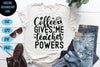 coffee gives me teacher powers svg, teacher t shirt svg, coffee t shirt ...
