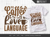 Coffee Is My Love Language SVG Cut File, Coffee Svg, Coffee Party Svg ...