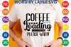 Coffee Loading Please Wait..., Coffee SVG Cut File - So Fontsy