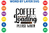 Coffee Loading Please Wait..., Coffee SVG Cut File - So Fontsy