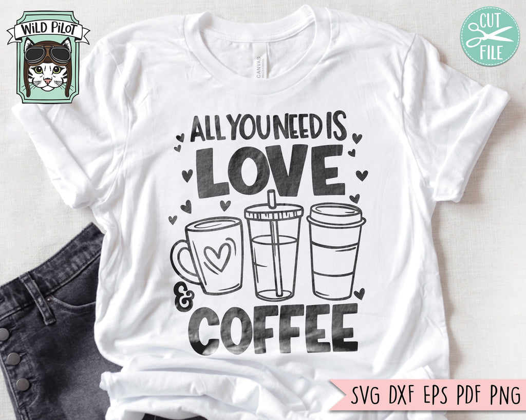 Coffee Lover SVG, Valentines Day Coffee SVG, Love Coffee SVG, All you ...