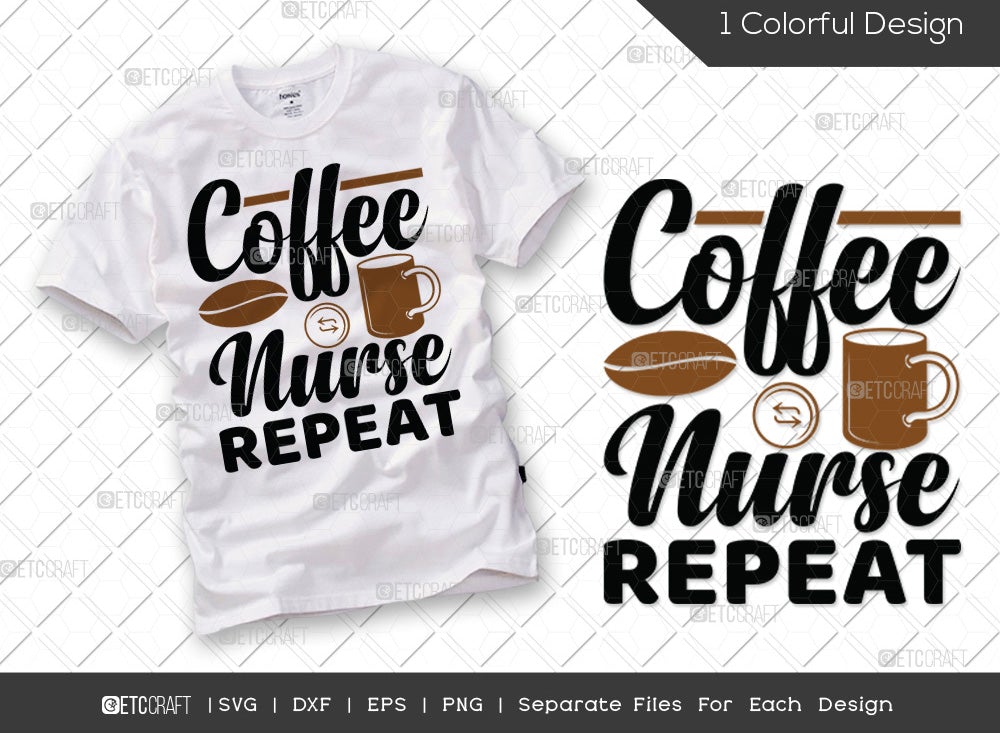 Coffee Nurse Repeat SVG Cut File | Nurse Svg | Coffee Svg | Nurse Life ...