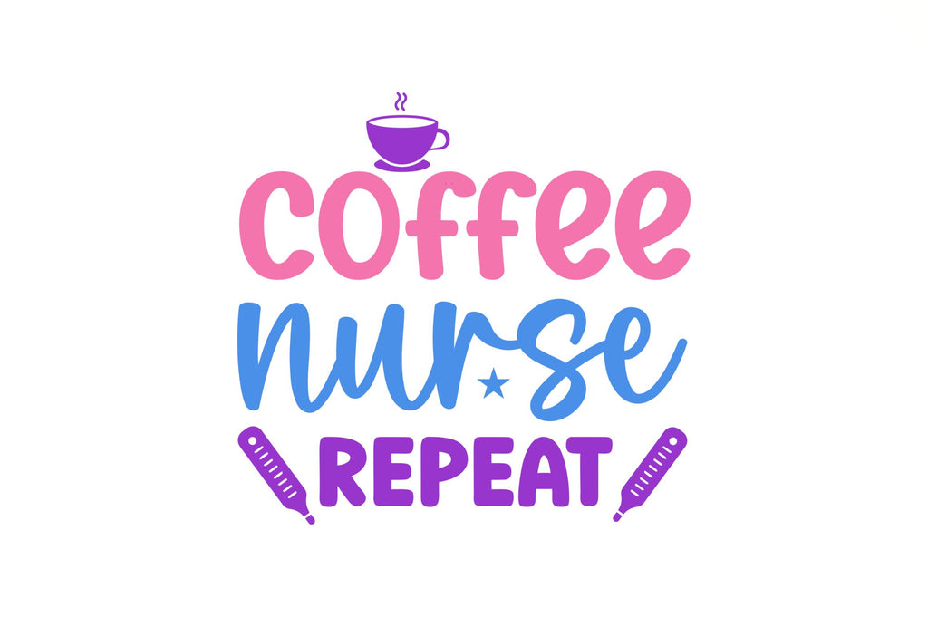 Coffee nurse repeat SVG - So Fontsy