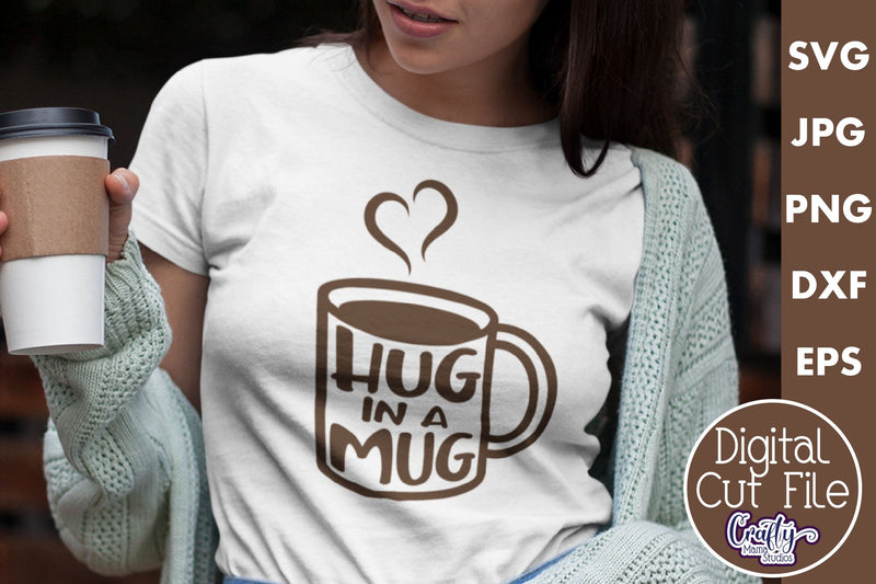 Coffee Quote Svg | Hug In A Mug Design - So Fontsy