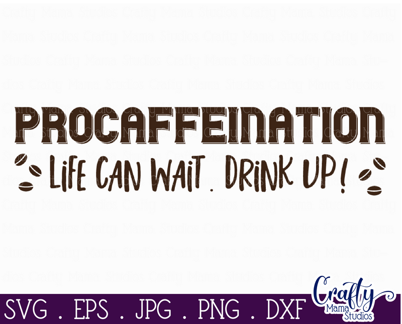 Coffee Quote Svg | Procaffeination Life Can Wait Sign Design - So Fontsy