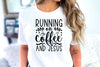 Coffee SVG Design, Running on coffee and jesus - So Fontsy