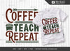 Coffee Teach Repeat SVG Bundle, Coffee Svg, Coffee Party Svg, Coffee ...