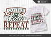 Coffee Teach Repeat SVG Cut File, Coffee Svg, Coffee Party Svg, Coffee ...