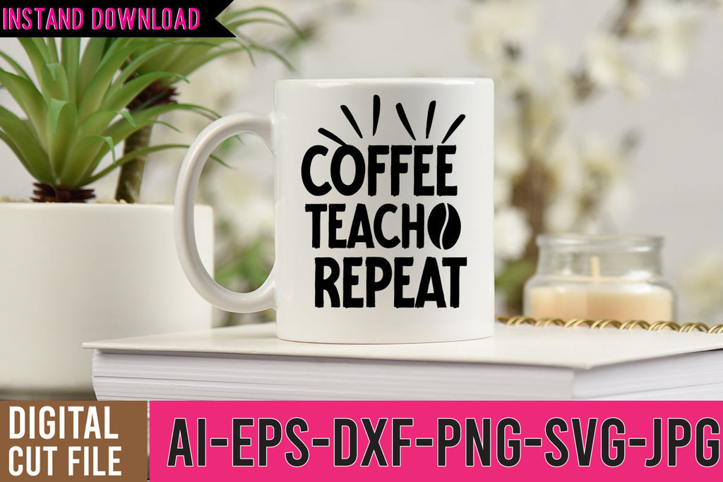Coffee Teach repeat SVG Cut File - So Fontsy