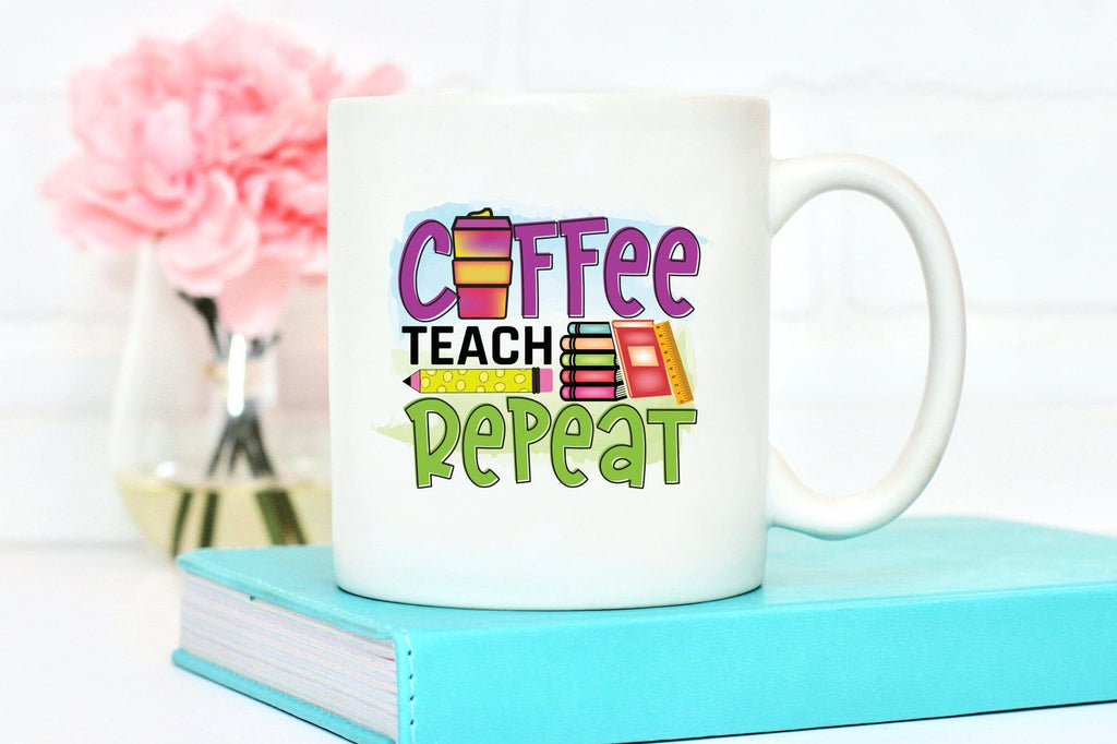 Coffee Teach Repeat - Teacher PNG Sublimation - So Fontsy