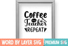 Coffee Teacher Repeat SVG DESIGN - So Fontsy