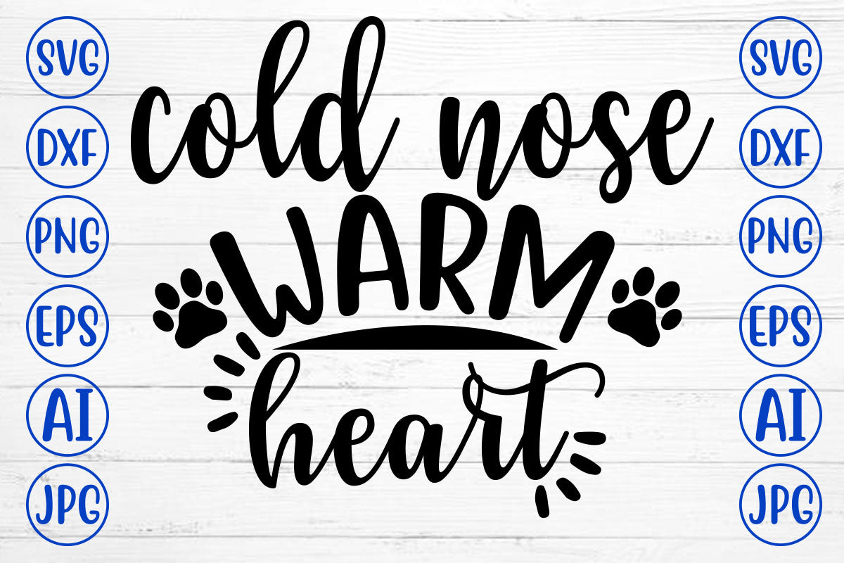 COLD NOSE WARM HEART SVG Cut File - So Fontsy