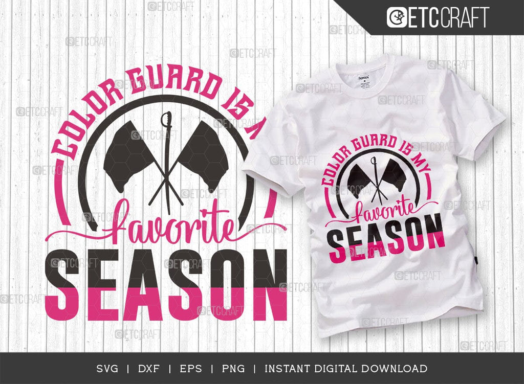 Color Guard Is My Favorite Season SVG Cut File, Marching Band Svg ...