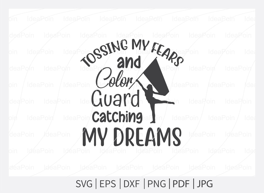 Color Guard Svg, Tossing my fears and color guard catching my dreams ...